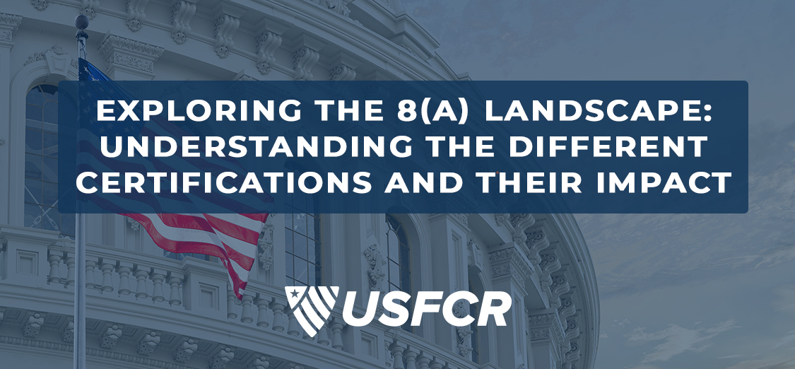 Understanding the Different 8(a) Certifications and Their Impact